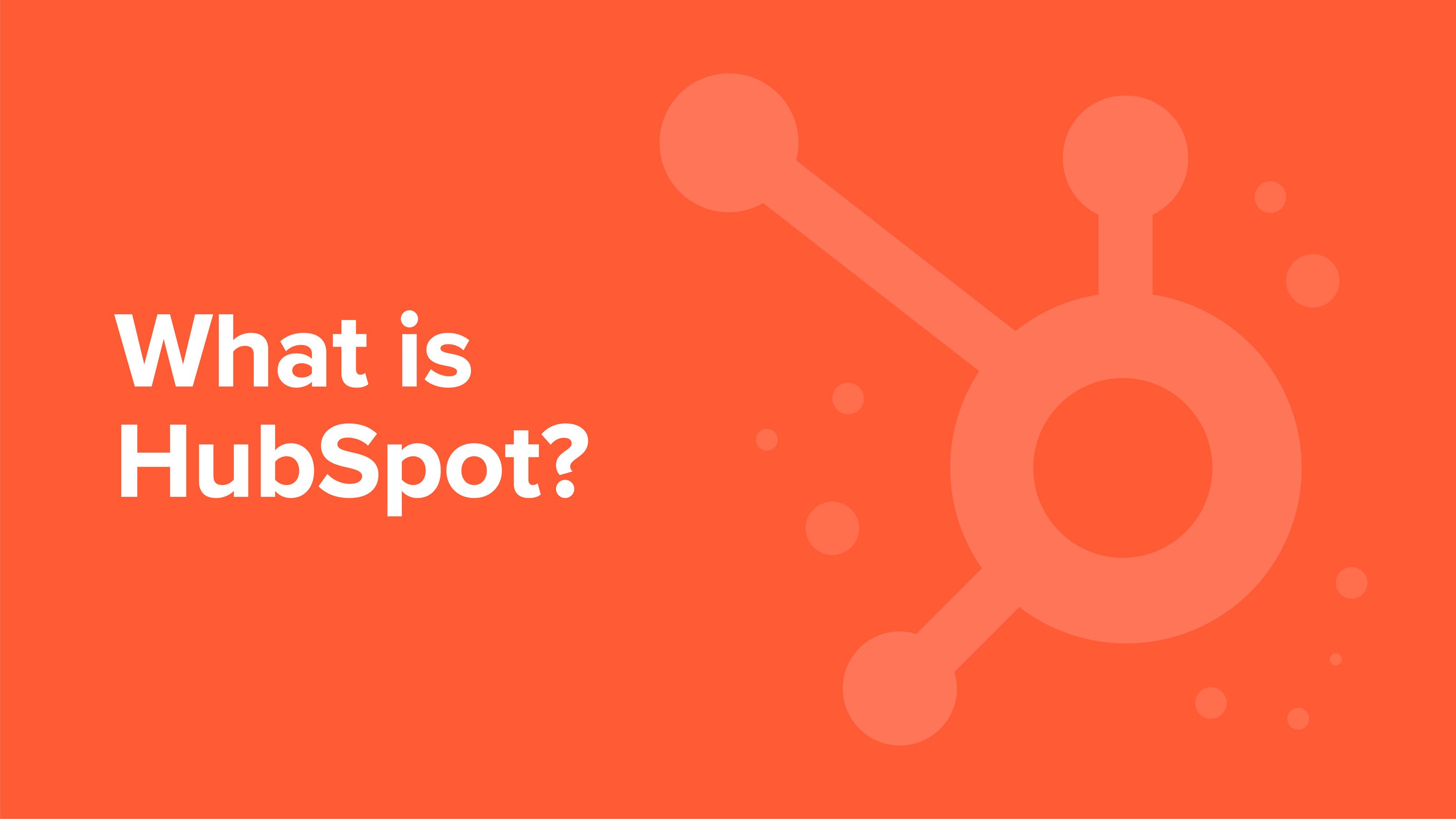 What is HubSpot? A Complete Guide to HubSpot Implementation